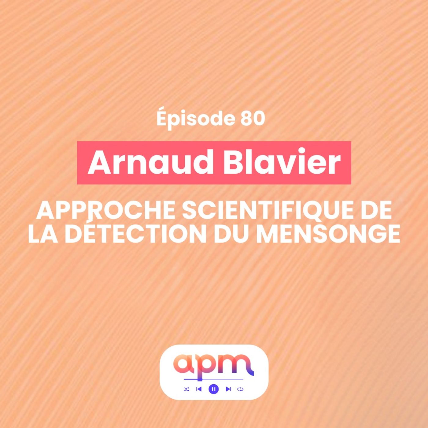 Arnaud Blavier - Une approche scientifique de la detection du mensonge ...